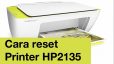 Cara Reset Printer HP 2135 Dengan Mudah