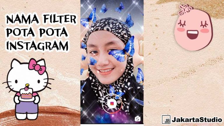 Wajib Tahu! Nama Filter Pota Pota Instagram yang Ada Lagunya