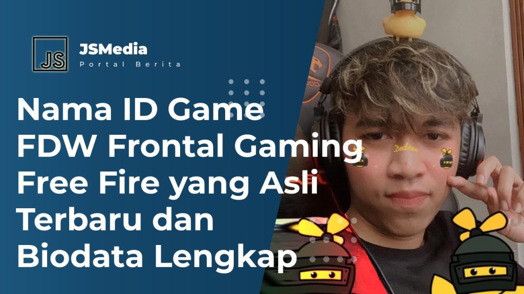 Nama ID FF FDW Frontal Gaming yang Asli dan Biodata efDewe Terlengkap