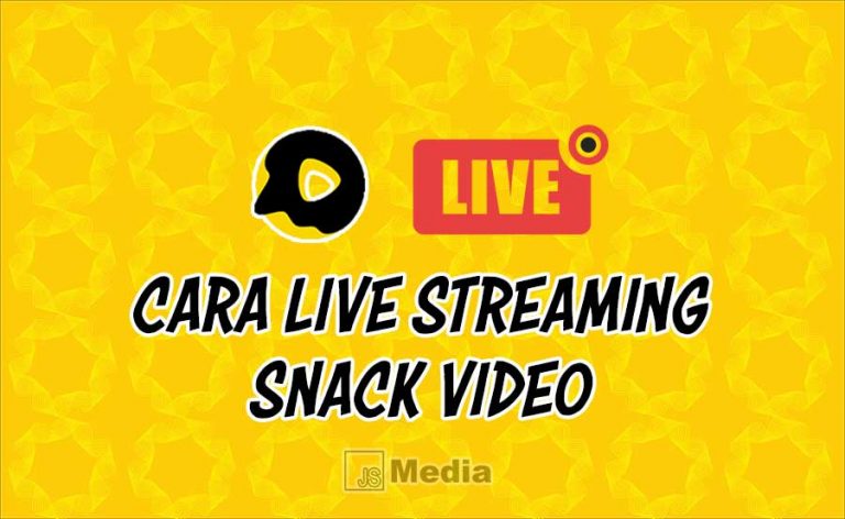 Dapat Banyak Duit! Cara Melakukan Live di Snack Video