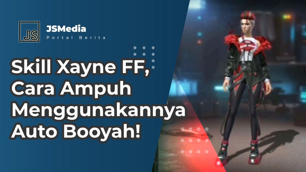 Skill Xayne FF, Cara Ampuh Menggunakannya Auto Booyah!