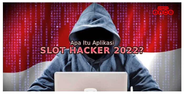 Aplikasi Slot Hacker 2022: Terlengkap: Apakah Benar Berfungsi?