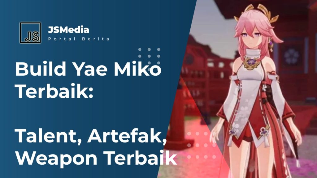 Build Yae Miko Terbaik: Talent, Artefak, Weapon Terbaik