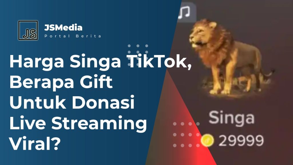 Harga Singa TikTok, Berapa Gift Untuk Donasi Live Streaming?