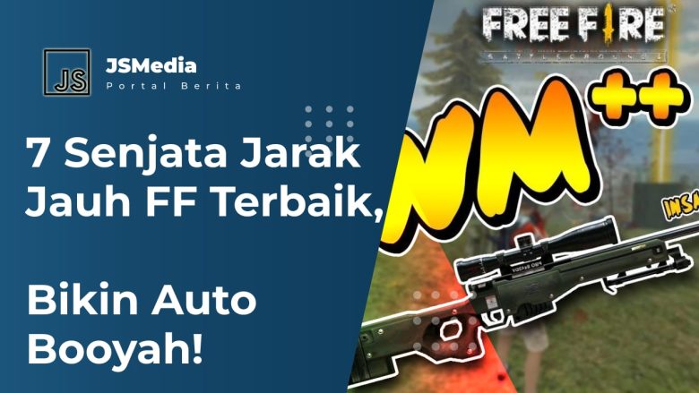 7 Senjata Jarak Jauh FF Terbaik, Bikin Auto Booyah!