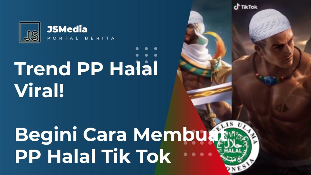 Trend PP Halal Viral! Begini Cara Membuat PP Halal Tik Tok
