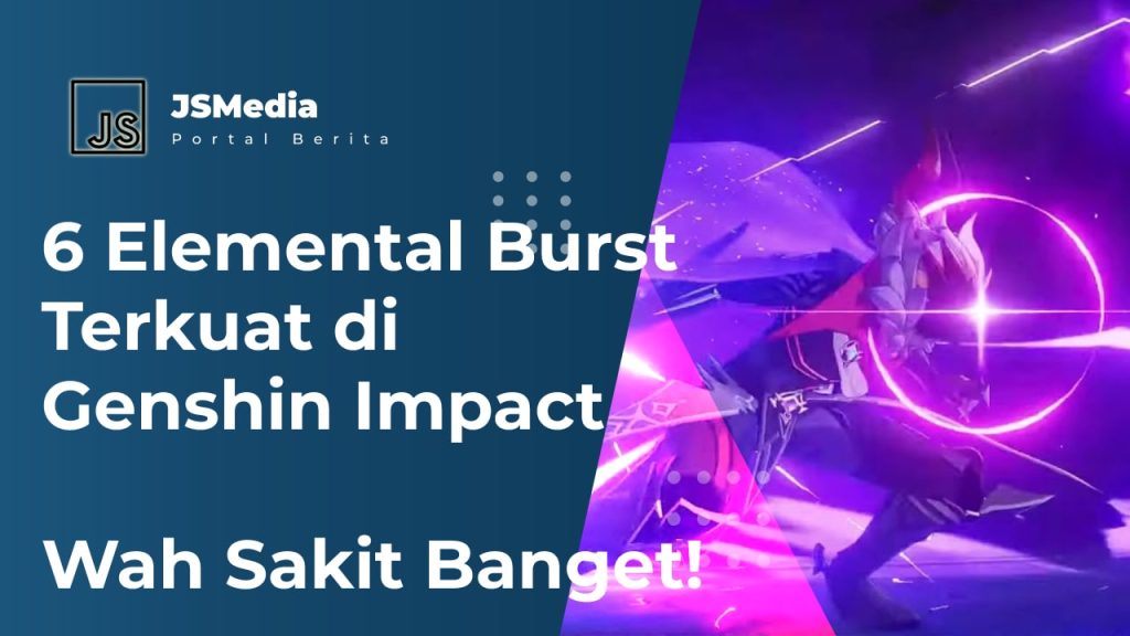 6 Elemental Burst Terkuat di Genshin Impact, Sakit Banget!