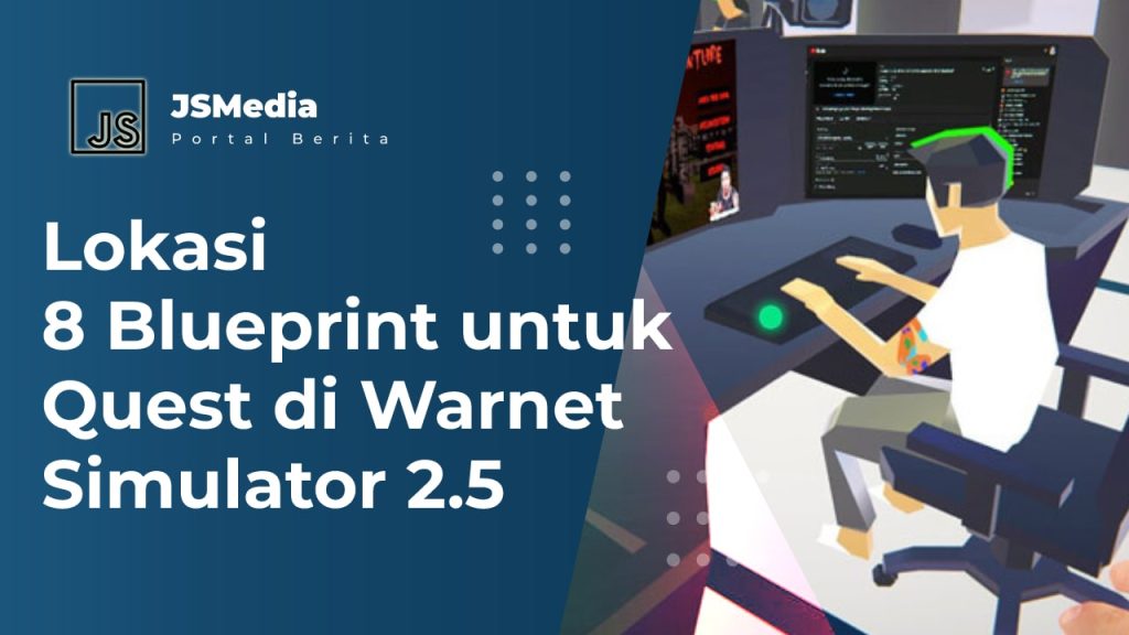 8 Lokasi Blueprint Warnet Simulator Terlengkap 2024