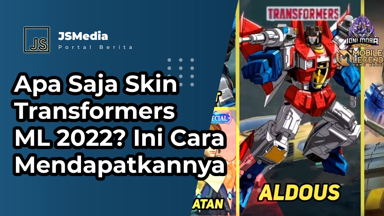 Apa Saja Skin Transformers ML 2023, ML Makin Gahar!