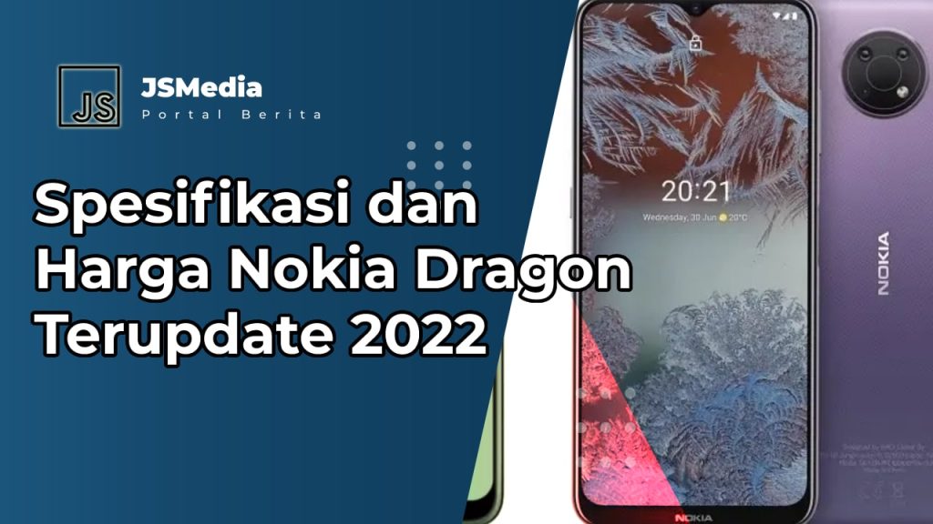 Spesifikasi dan Harga Nokia Dragon Terupdate 2023