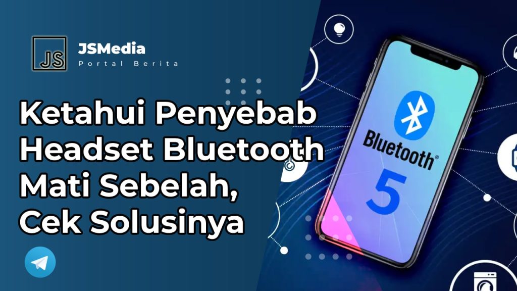 Ketahui Penyebab Headset Bluetooth Mati Sebelah, Cek Solusinya