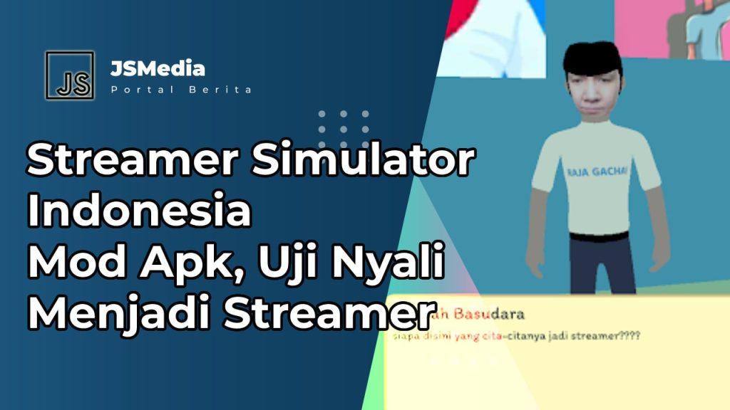 Streamer Simulator Indonesia Mod Apk Uji Nyali Jadi Streamer