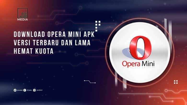 Download Opera Mini Apk Versi Terbaru dan Lama Hemat Kuota