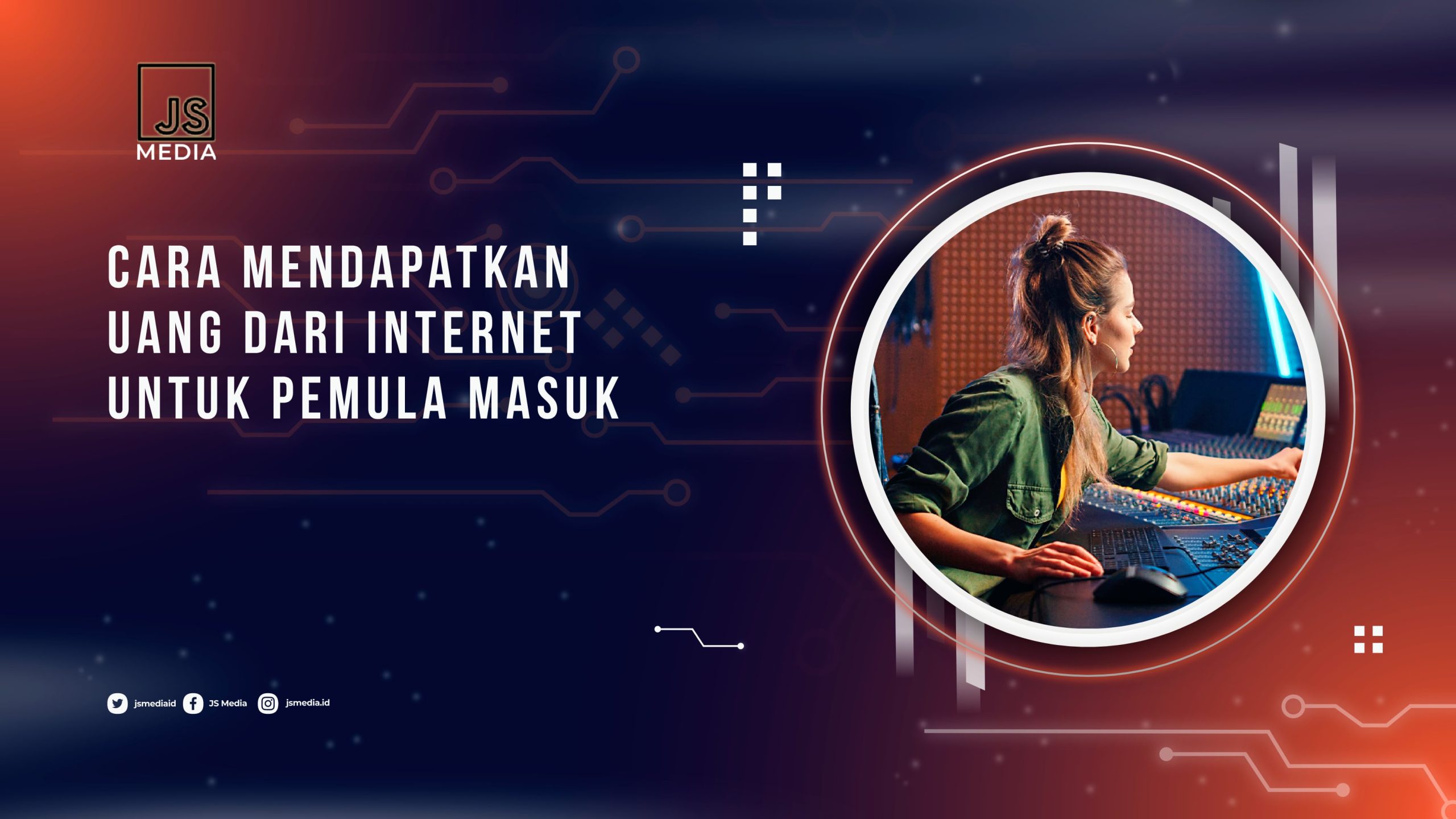 Cara Mendapatkan Uang Dari Internet untuk Pemula Masuk