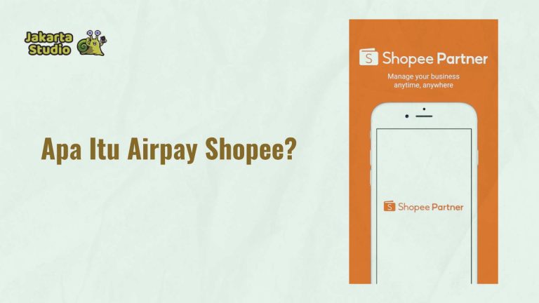 Apa Itu Airpay Shopee? Sudah Jadi Pengguna Lama Tapi Tak Tahu Artinya