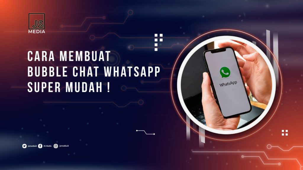 Cara Membuat Bubble Chat Whatsapp Super Mudah, Wajib Tahu!
