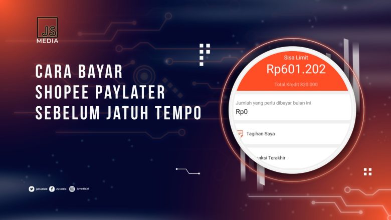 Inilah Cara Bayar Shopee PayLater Sebelum Jatuh Tempo