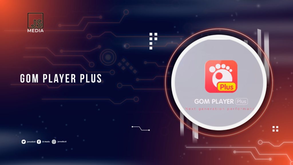 Link Download GOM Player Plus Gratis Dan Keunggulannya