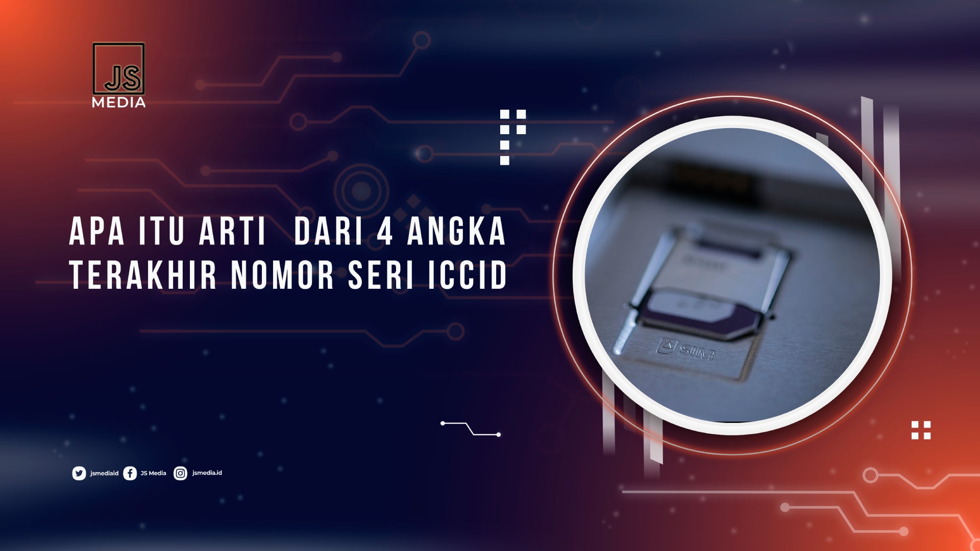 Cek Apa Itu Arti Dari 4 Angka Terakhir Nomor Seri ICCID