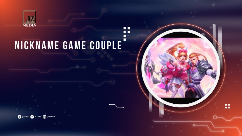 5 Ide Nickname Game Couple Dan Tips Membuat Nickname Kreatif 5-ide-nickname-game-couple-dan-tips-membuat-nickname-kreatif