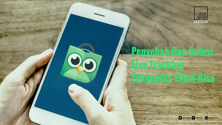 Live Tracking Tokopedia Tidak Bisa Penyebab Dan Cara Mengatasi