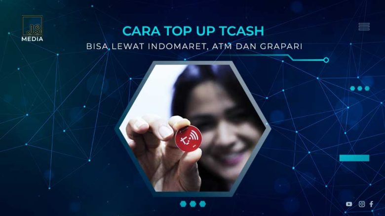 Cara Isi Saldo Tcash Paling Mudah Lewat ATM, Indomaret dan Grapari