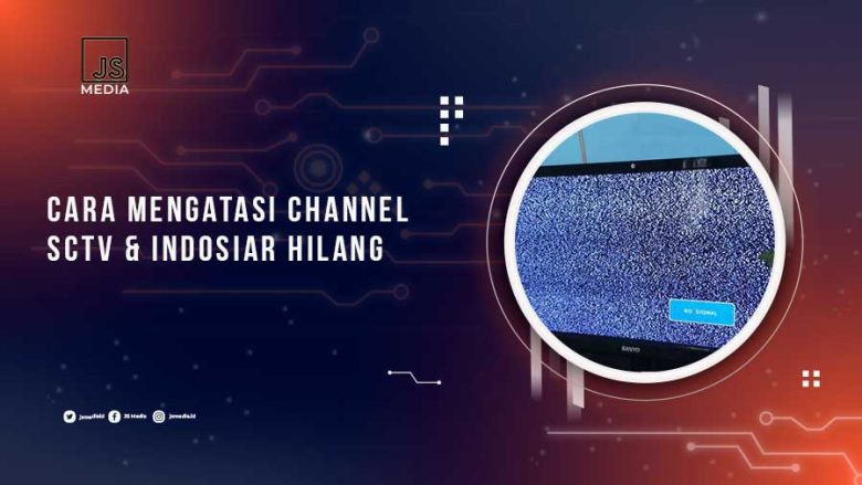 Cara Mencari Channel SCTV dan Indosiar yang Hilang