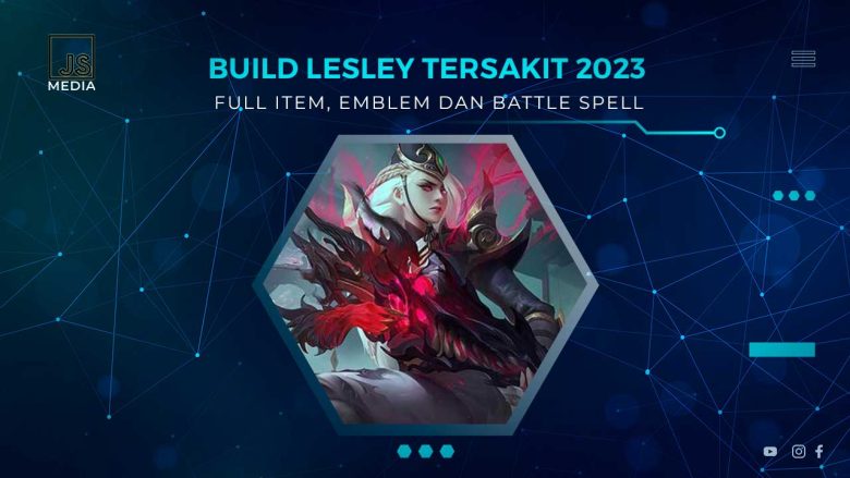 Build Lesley Tersakit 2023: Item, Emblem dan Spell Terbaik