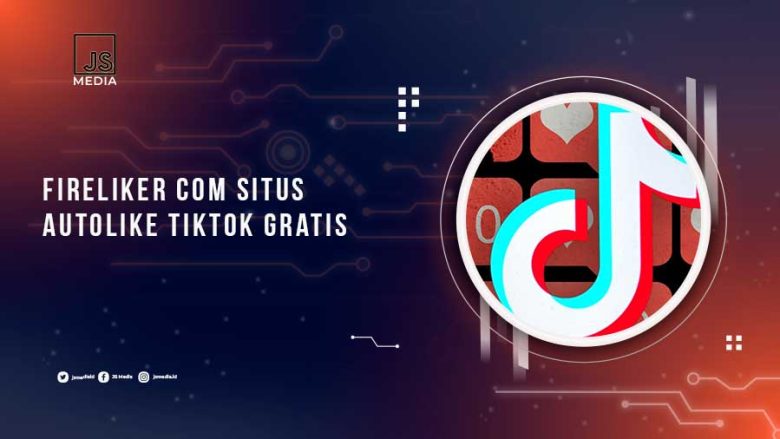 Fireliker com Situs Autolike TikTok Gratis 100% Viral
