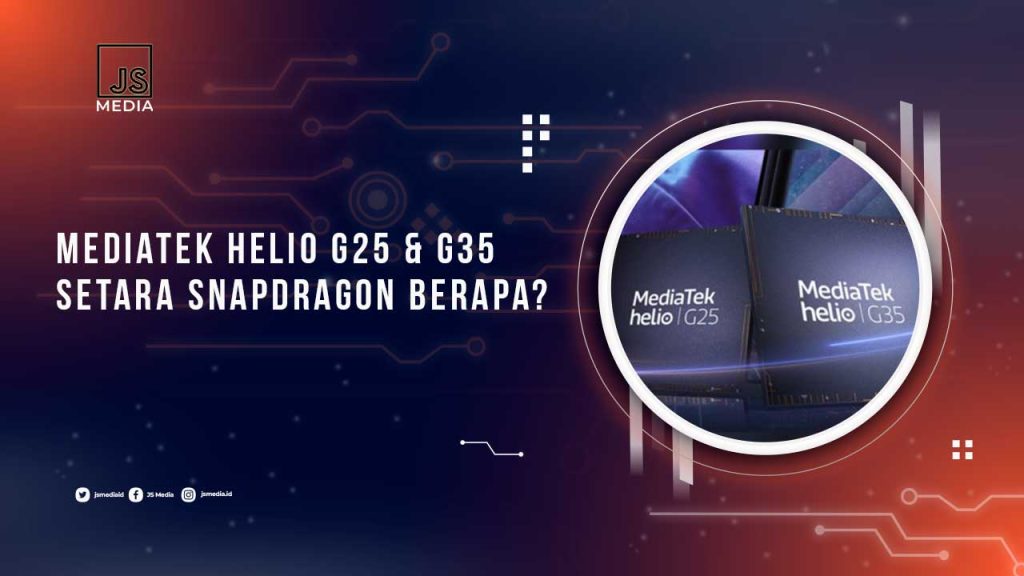 MediaTek Helio G25 dan G35 Setara Snapdragon Berapa?