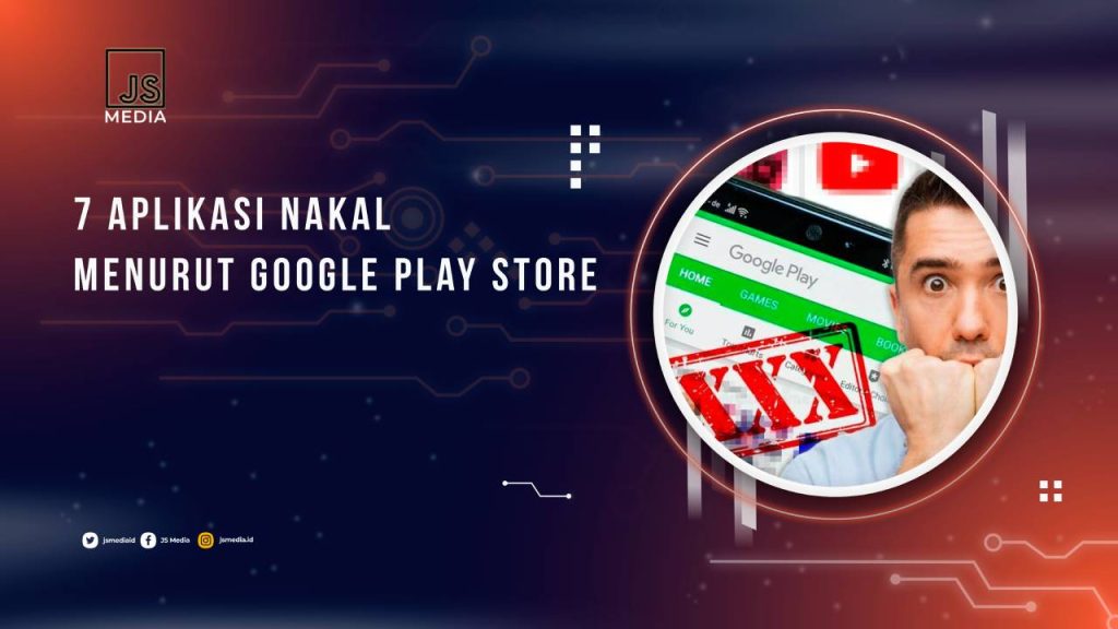 7 Aplikasi "Nakal" Menurut Google Play Store untuk Kalian