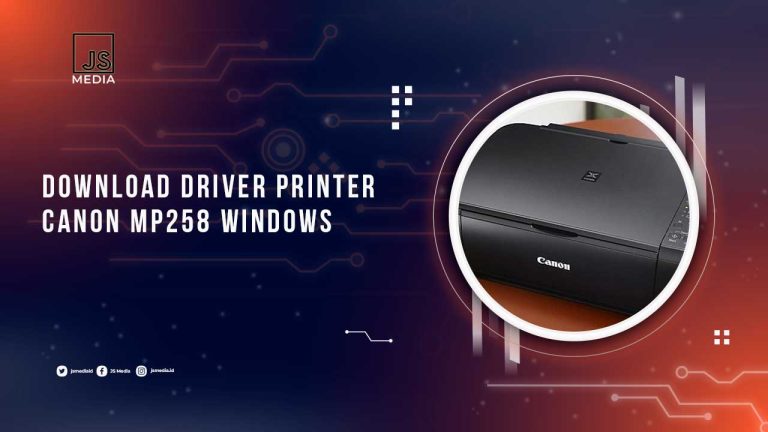 Cara Download Driver Printer Canon MP258 Windows Terbaru