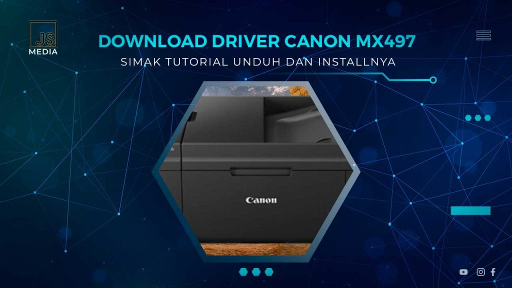 Unduh Driver Canon MX497 Windows 32 bit dan 64 bit
