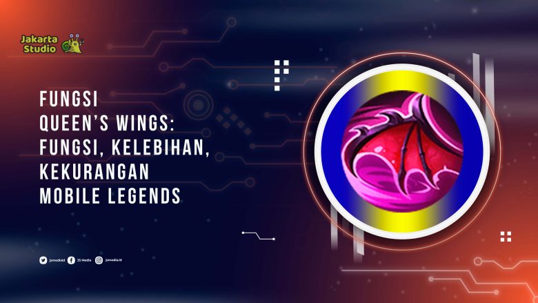 Fungsi Queen’s Wings: Fungsi, Kelebihan, Kekurangan Mobile Legends