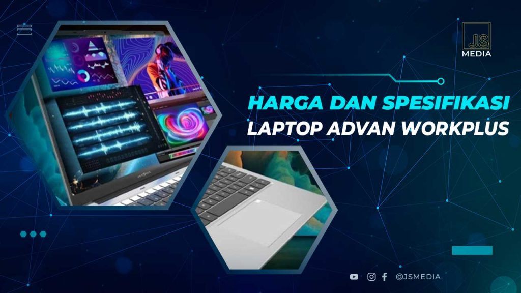 Harga dan Spesifikasi Laptop Advan Workplus Terbaru 2024
