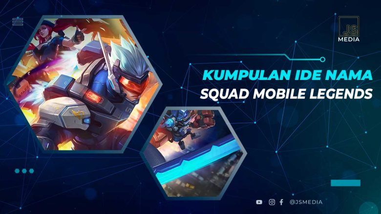 200+ Ide Nama Squad Mobile Legends Keren dan Aesthetic