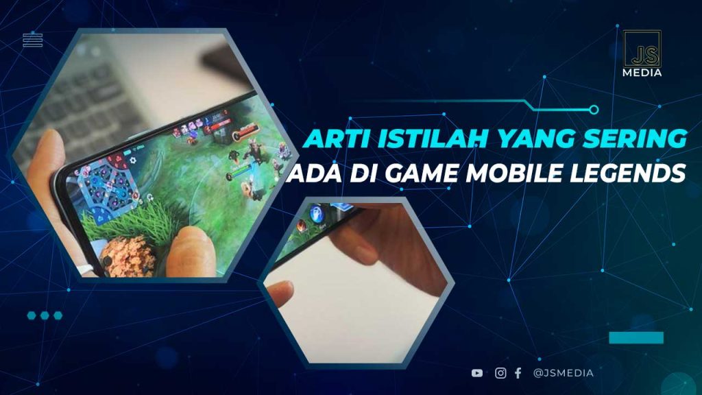 Arti 16 Istilah yang Sering Digunakan di Mobile Legends