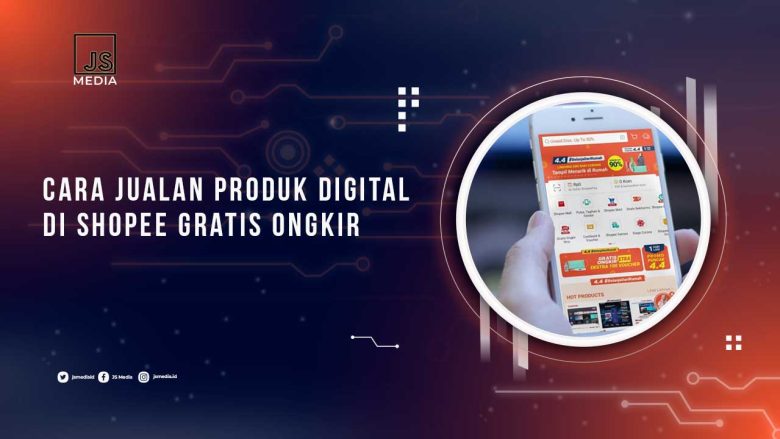 Cara Menjual Produk Digital di Shopee Tanpa Ongkos Kirim
