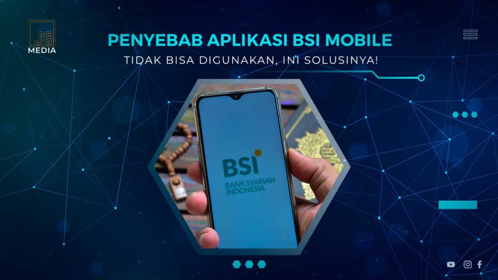 Kenapa BSI Mobile Banking Tidak Bisa Dibuka? Ini Solusinya