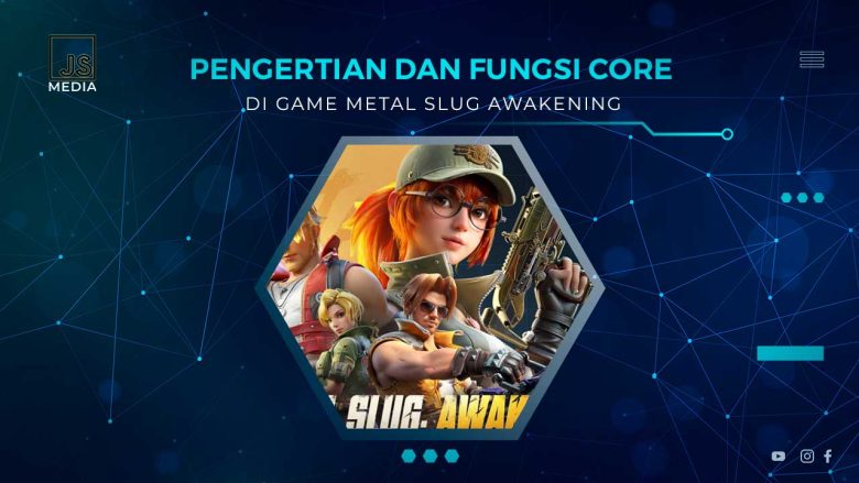 Mengenal 24 Fungsi Core di Game Metal Slug Awakening