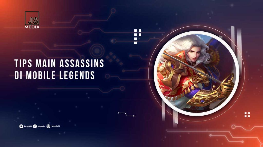 8 Tips Bermain Assassins di Mobile Legends Agar Jago