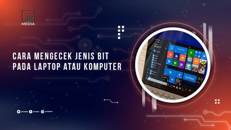 Cara Cek PC Laptop 32-bit atau 64-bit, Gampang Banget!
