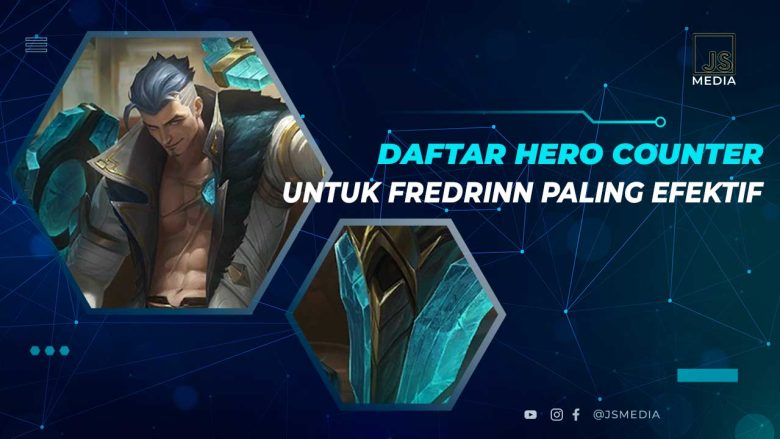 Daftar Hero Counter Fredrinn Paling Efektif, Auto Win!