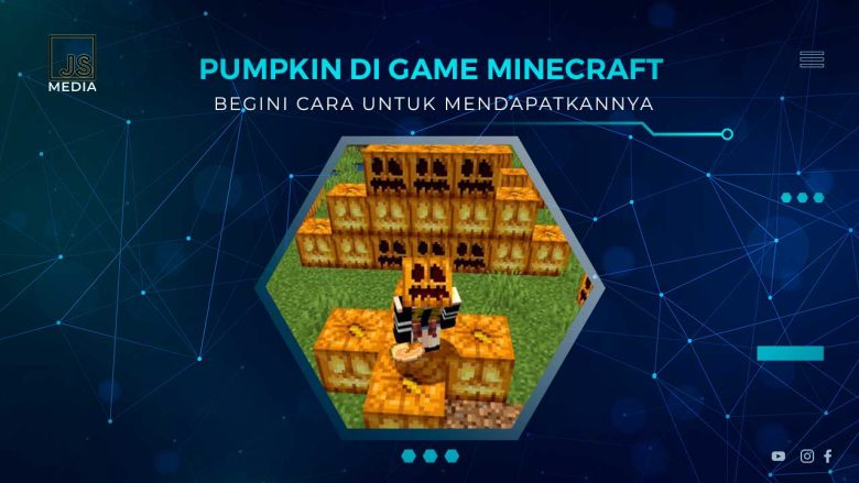 Pumpkin Minecraft: Cara Mendapatkan, Mengukir dan Memanfaatkan Labu ...