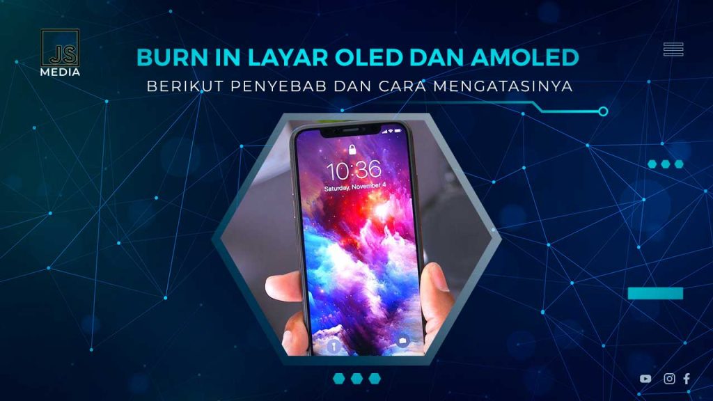 Burn In Layar OLED dan AMOLED: Penyebab dan Solusinya