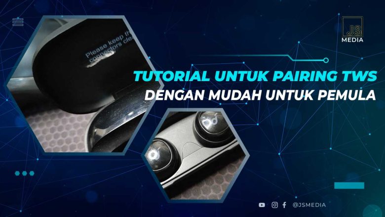 Cara Pairing TWS yang Baik dan Benar Agar Tak Error