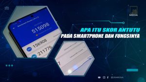 Apa Itu Skor AnTuTu Pada Smartphone? Ternyata Ini Fungsinya
