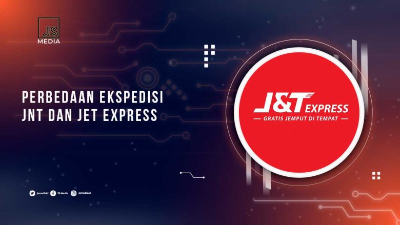 Perbedaan J&T Express dan JET Express, Apakah Sama?