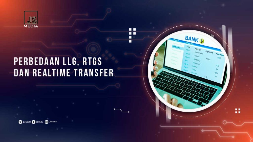 Perbandingan Transfer LLG, RTGS dan Real Time Transfer