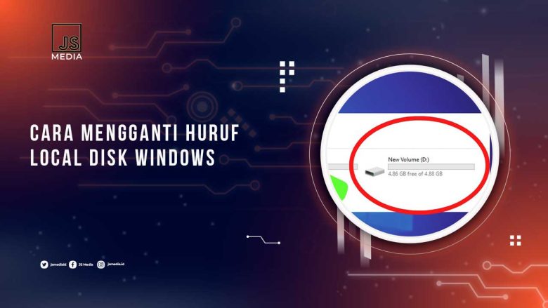 Cara Mengganti Huruf Locak Disk Windows Tanpa Install Ulang